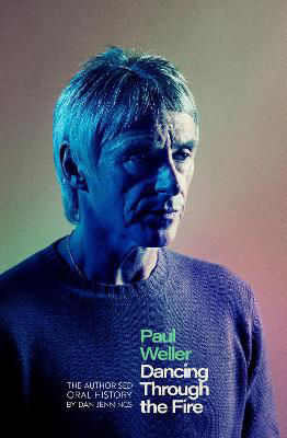 Alan Hanna's Bookshop, Dublin. Paul Weller: Dancing Through the Fire ...